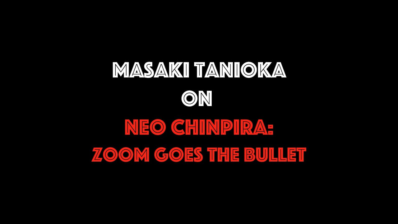 Masaki Tanioka on Neo Chinpira: Zoom Goes The Bullet - ARROW
