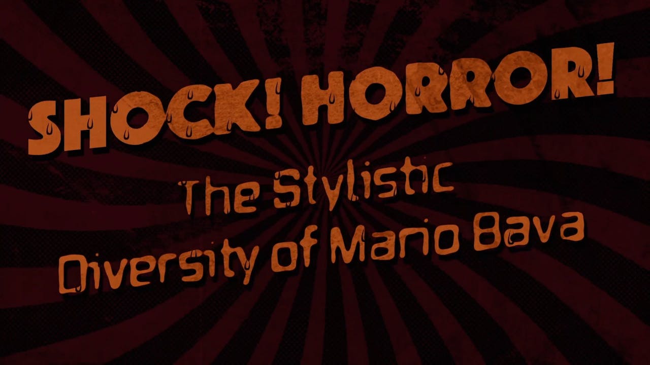 Shock! Horror! - The Stylistic Diversity of Mario Bava - ARROW