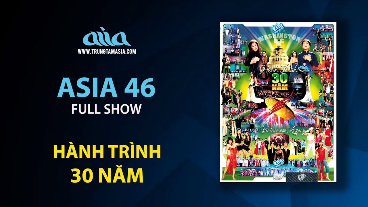 ASIA 46 | Hành Trình 30 Năm (Full Show) - ASIA VIP CLUB