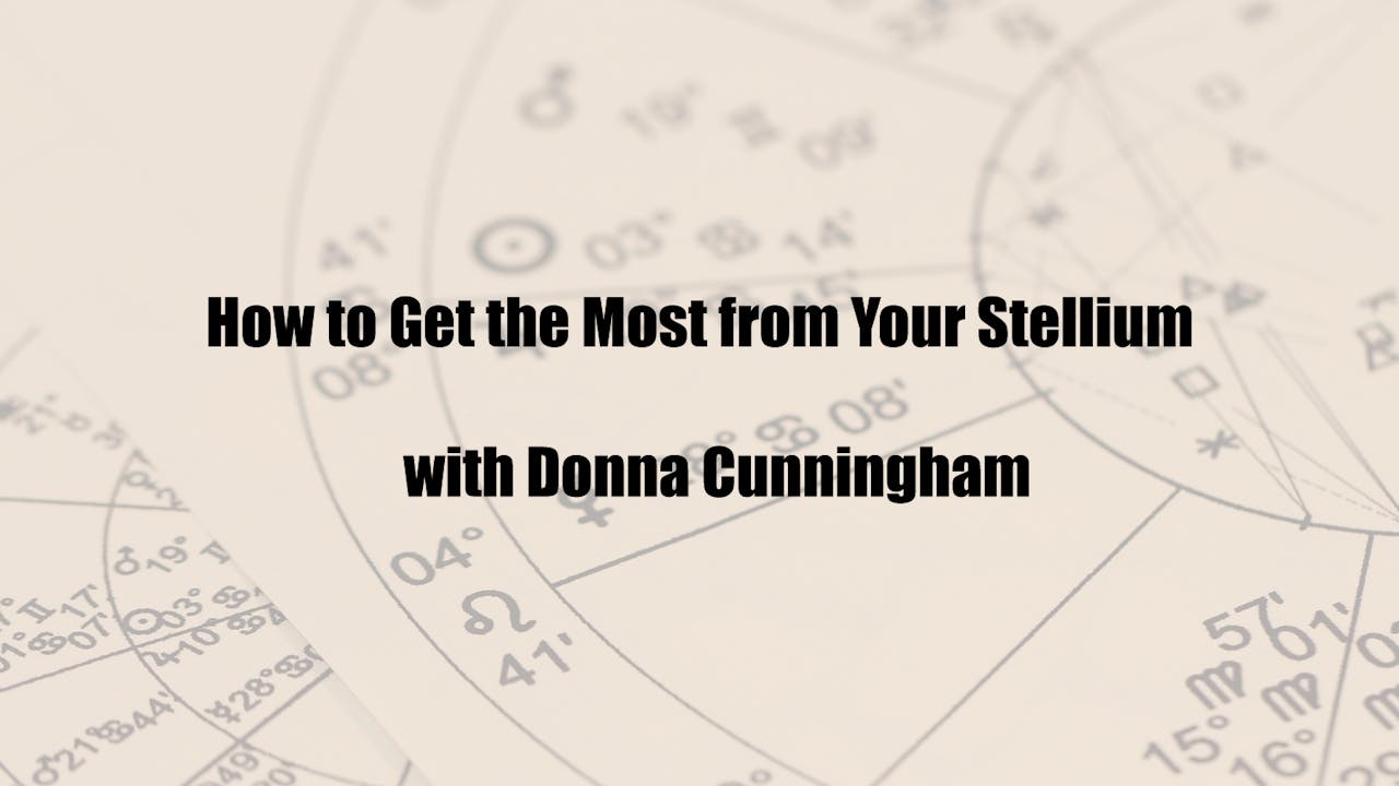 How to Get the Most from Your Stellium, with Donna Cunningham - Planets, Signs, Houses ...