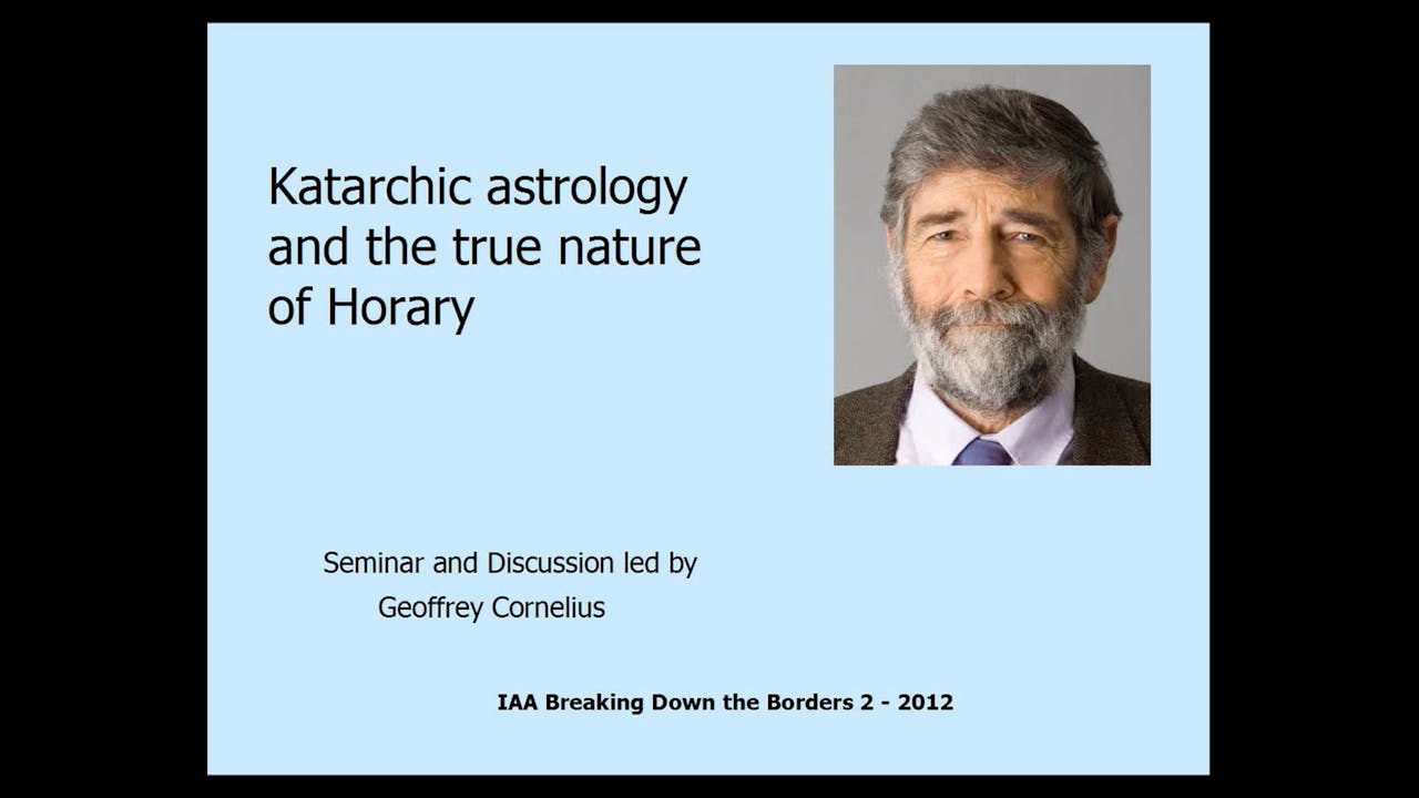 Katarchic Astrology, with Geoffrey Cornelius - Horary and Electional ...