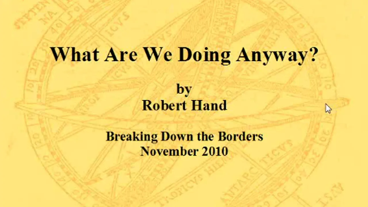 What Are We Doing, Anyway?, with Robert Hand - All About Astrology ...