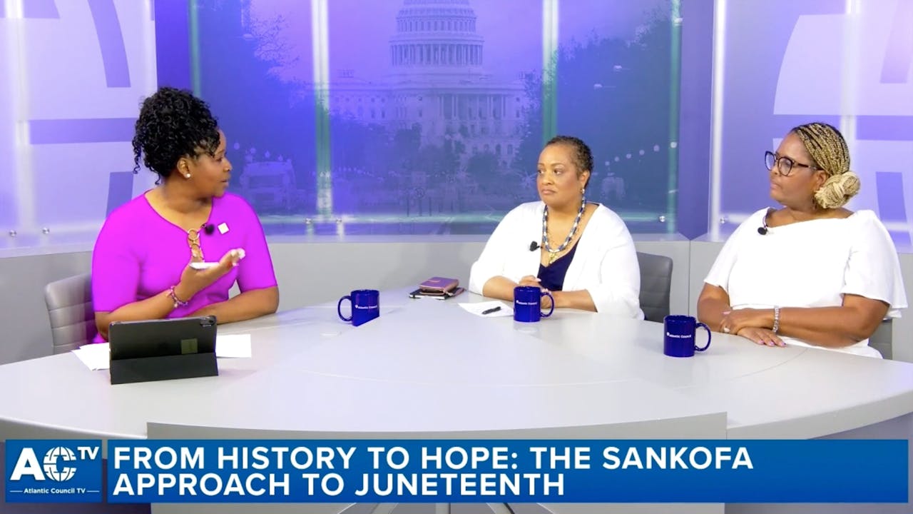 The Sankofa approach to Juneteenth - Atlantic Council TV