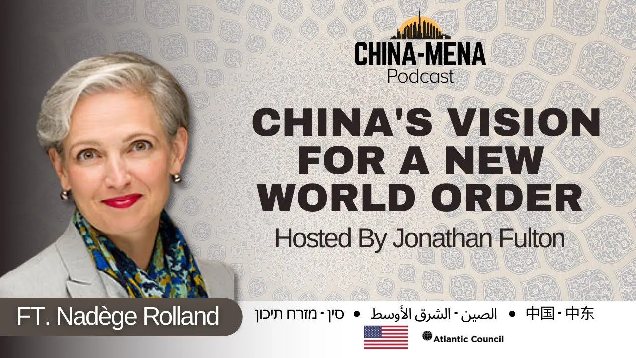 China's Vision for a New World Order - The China-MENA Podcast ...