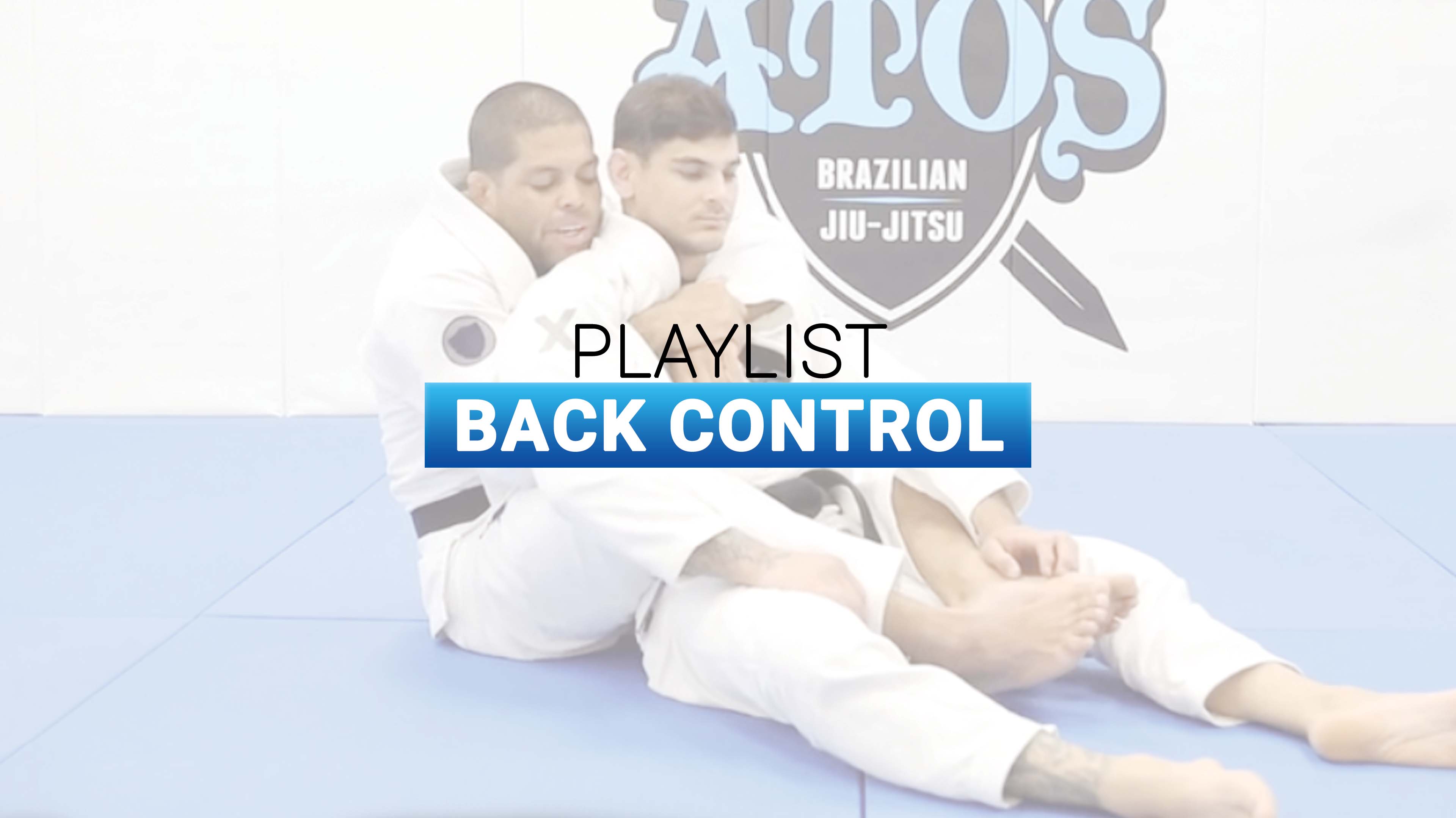 Back Control - Atos BJJ OnDemand