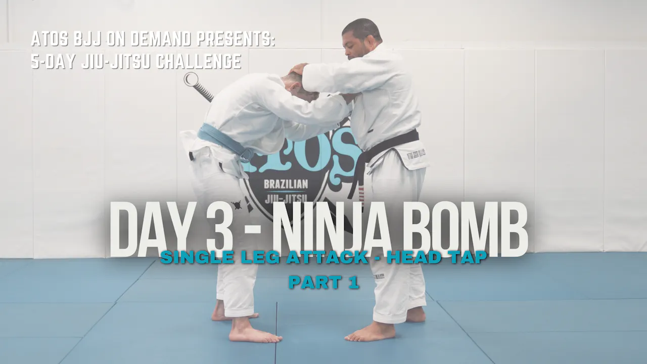 Day #3: “Ninja Bomb” Single Leg Attack - Head Tap | Part 1 - 5-Day Jiu ...