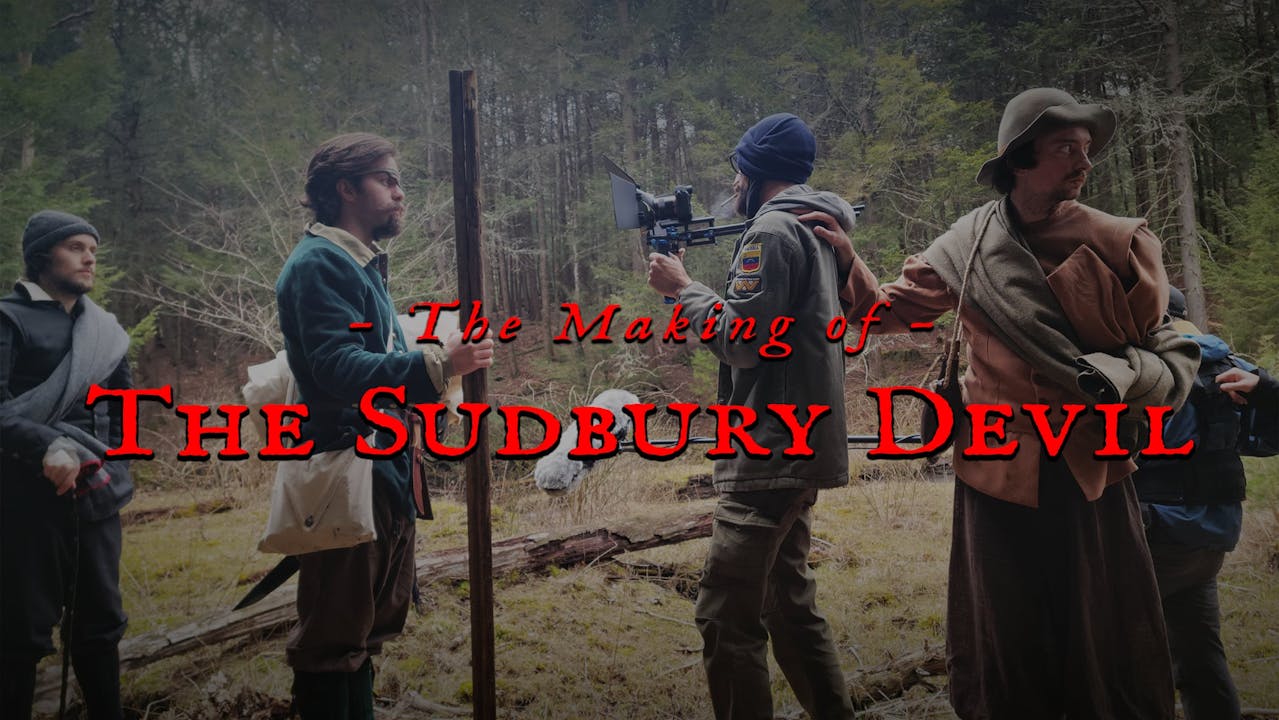 The Making of The Sudbury Devil - Atun-Shei Films