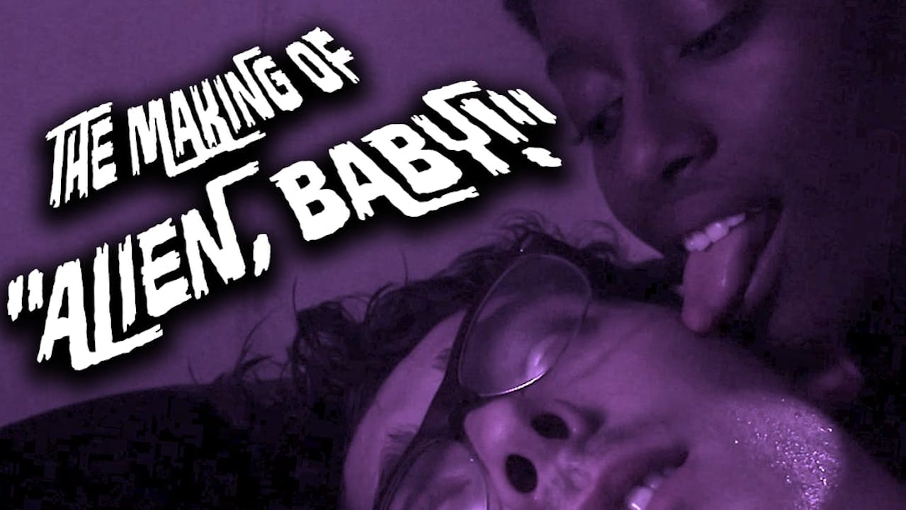 The Making of ALIEN, BABY! - Atun-Shei Films