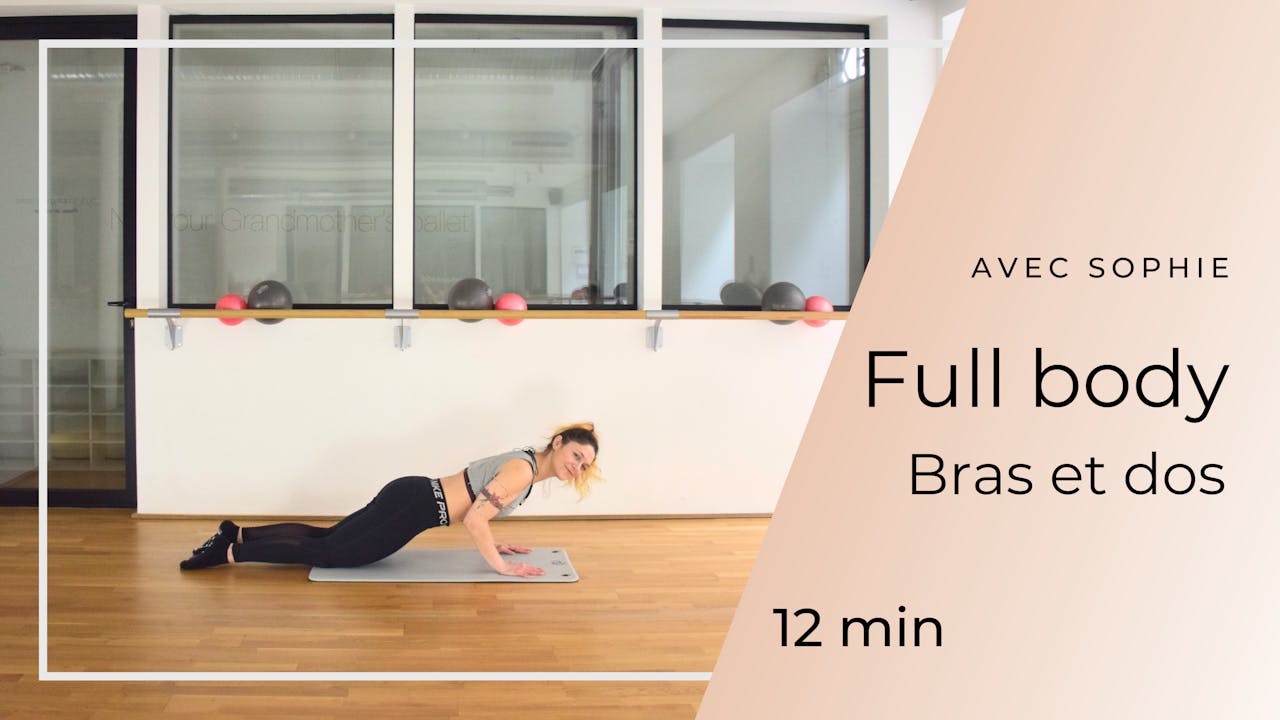 Programme Full Body sans matériel avec Sophie - bras et dos 12mn - PROGRAMME FULL BODY SANS ...