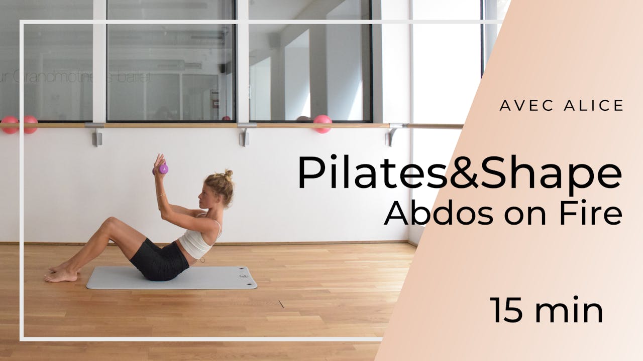 Alice Pilates & Shape abdos on fire 15 min - Focus Taille et Abdos ...