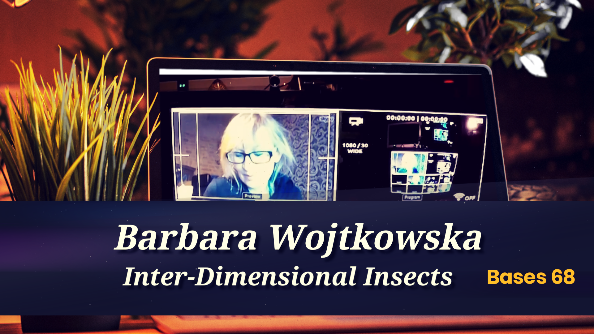 Bases 68 - Barbara Wojtkowska - Interdimensional Insects - BASES TV