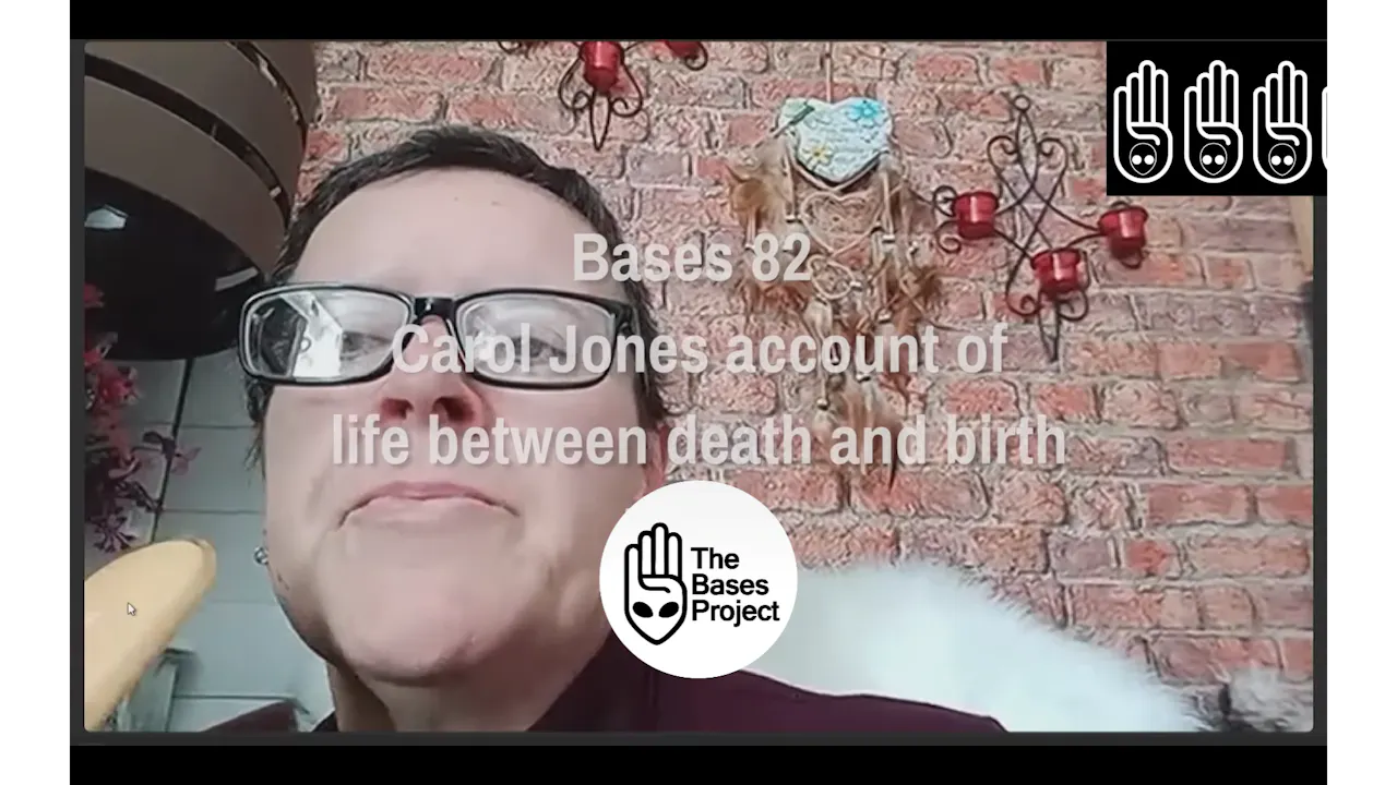 Bases 82 - Carol Jones - Life between Death and Birth Part Three ...