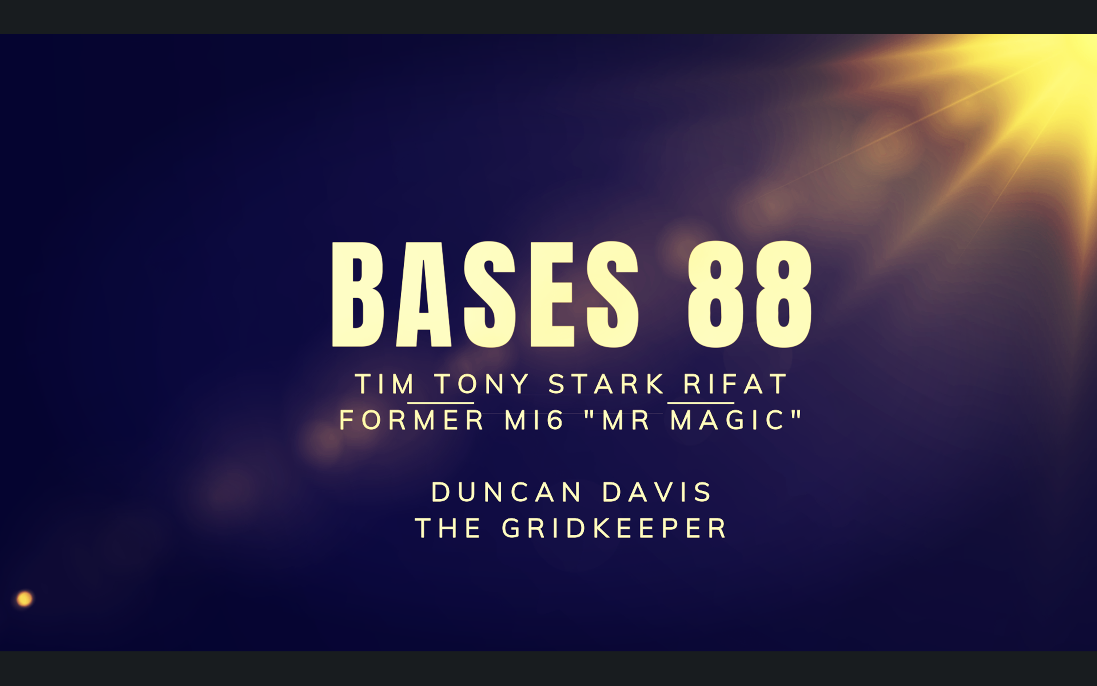 Bases 88 - Tim Rifat - Tim Tony Stark Rifat Former MI6 "Mr Magic ...