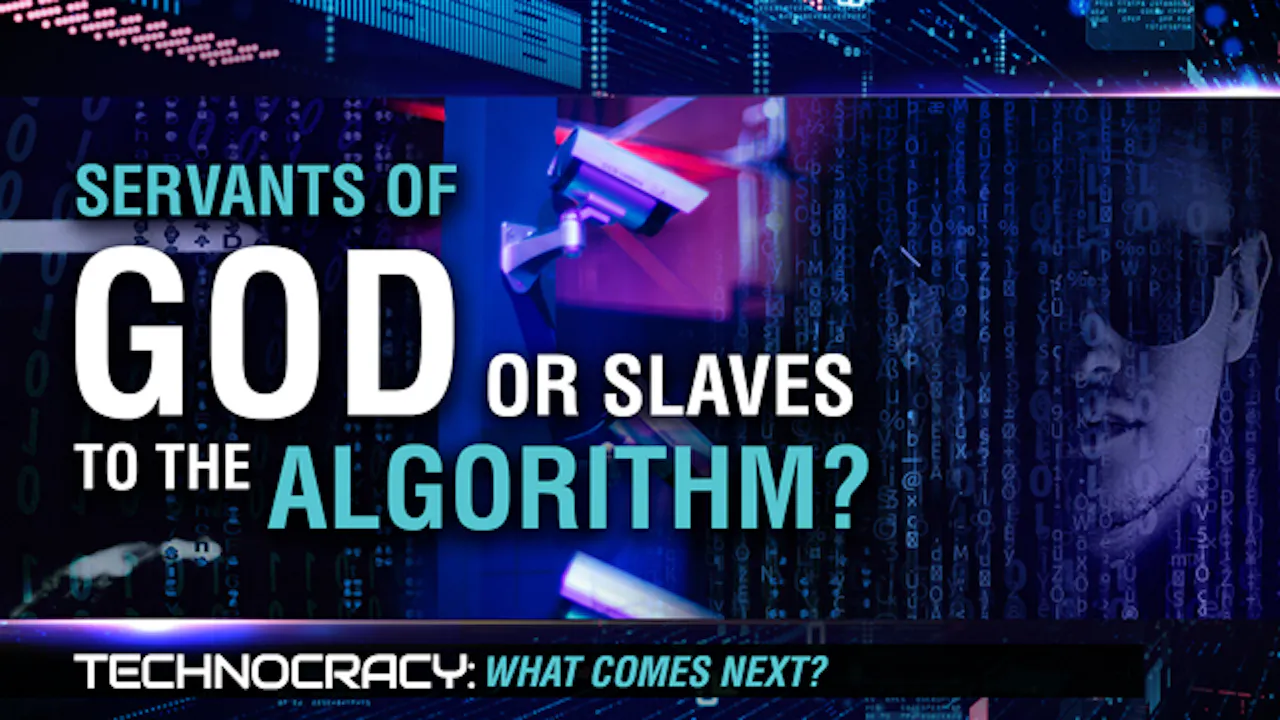 Technocracy, Episode 4: Servants of God or Slaves to the Algorithm ...