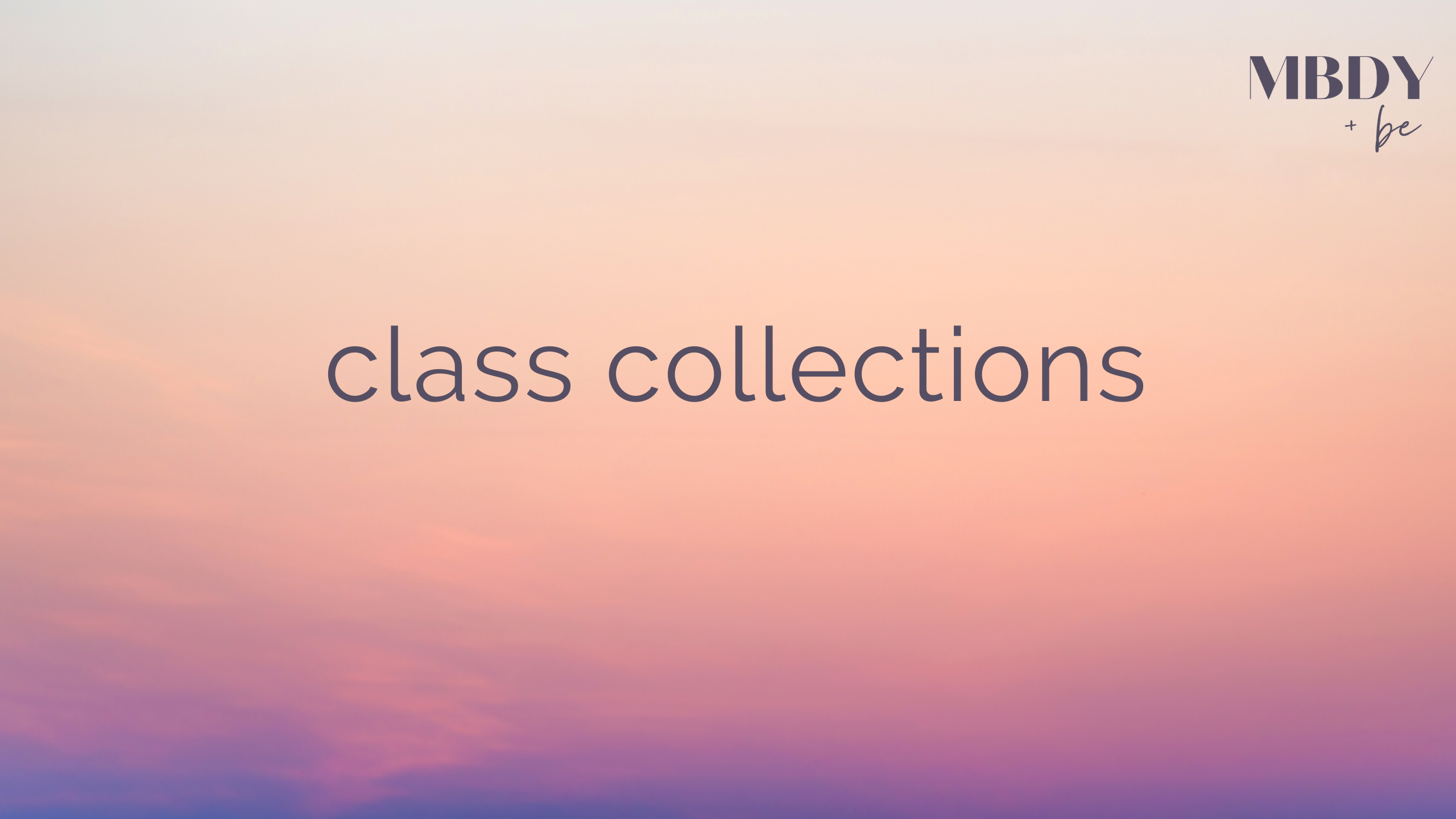 Class Collections - MBDY + be