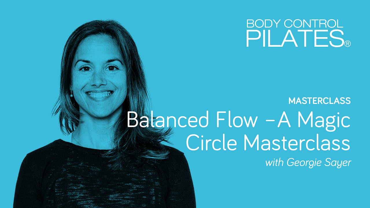 Masterclass: Balanced Flow - A Magic Circle Masterclass with Georgie ...