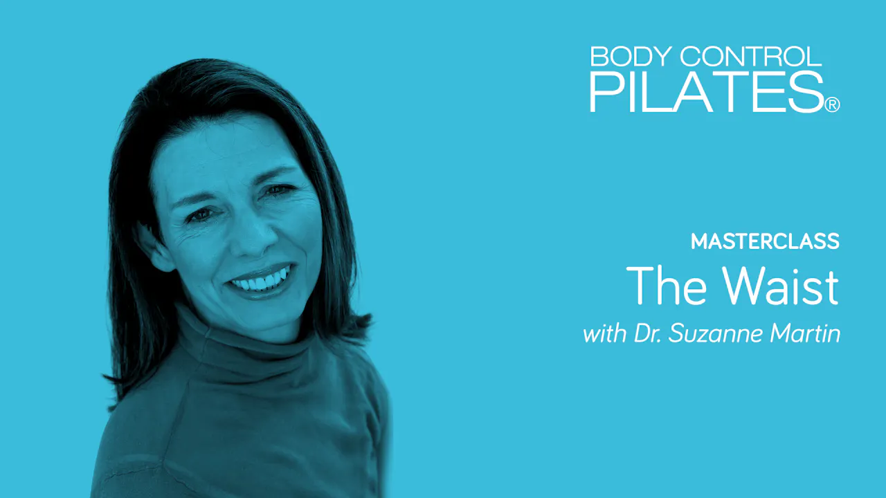 Masterclass: The Waist with Dr Suzanne Martin - Body Control Pilates ...