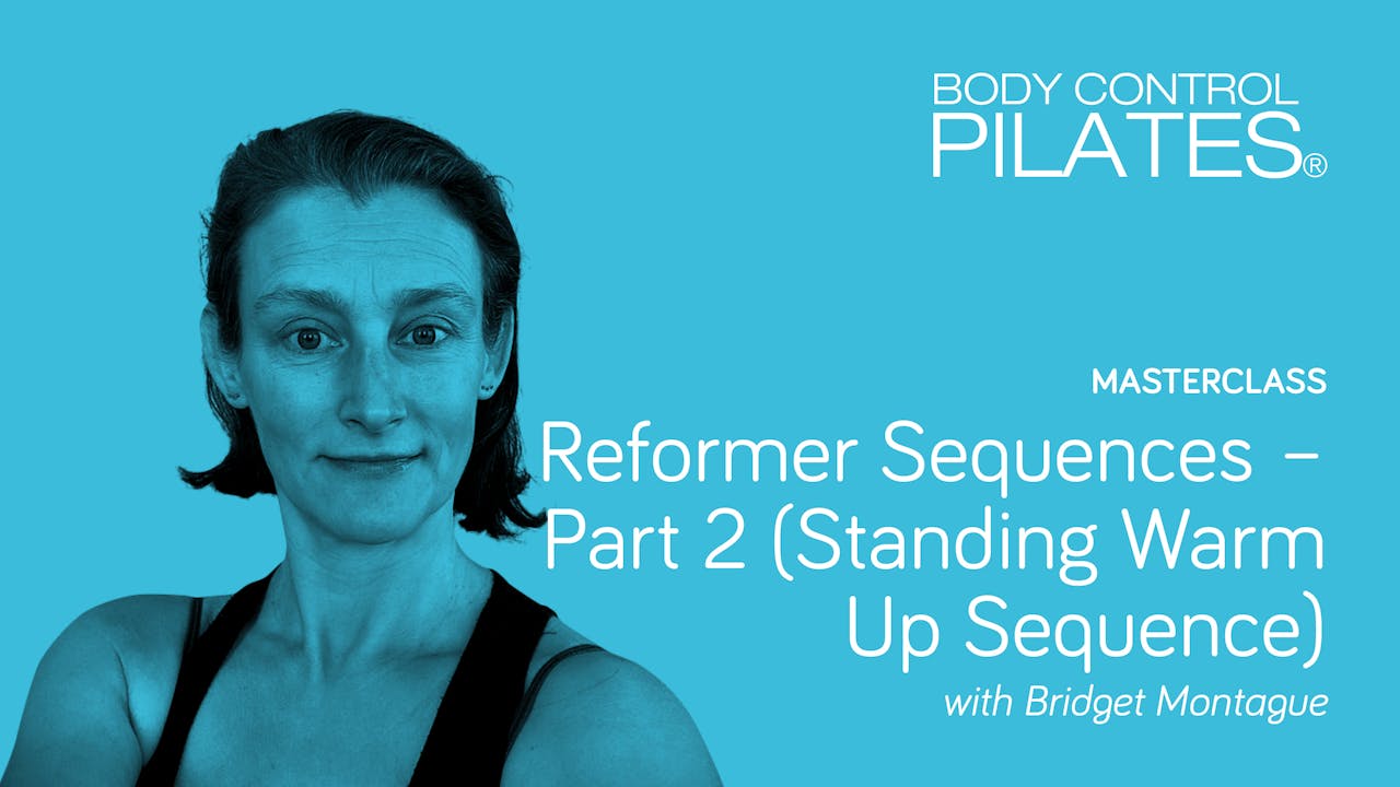 Masterclass: Reformer Sequences Part 2 - Standing Warm Up Sequence ...