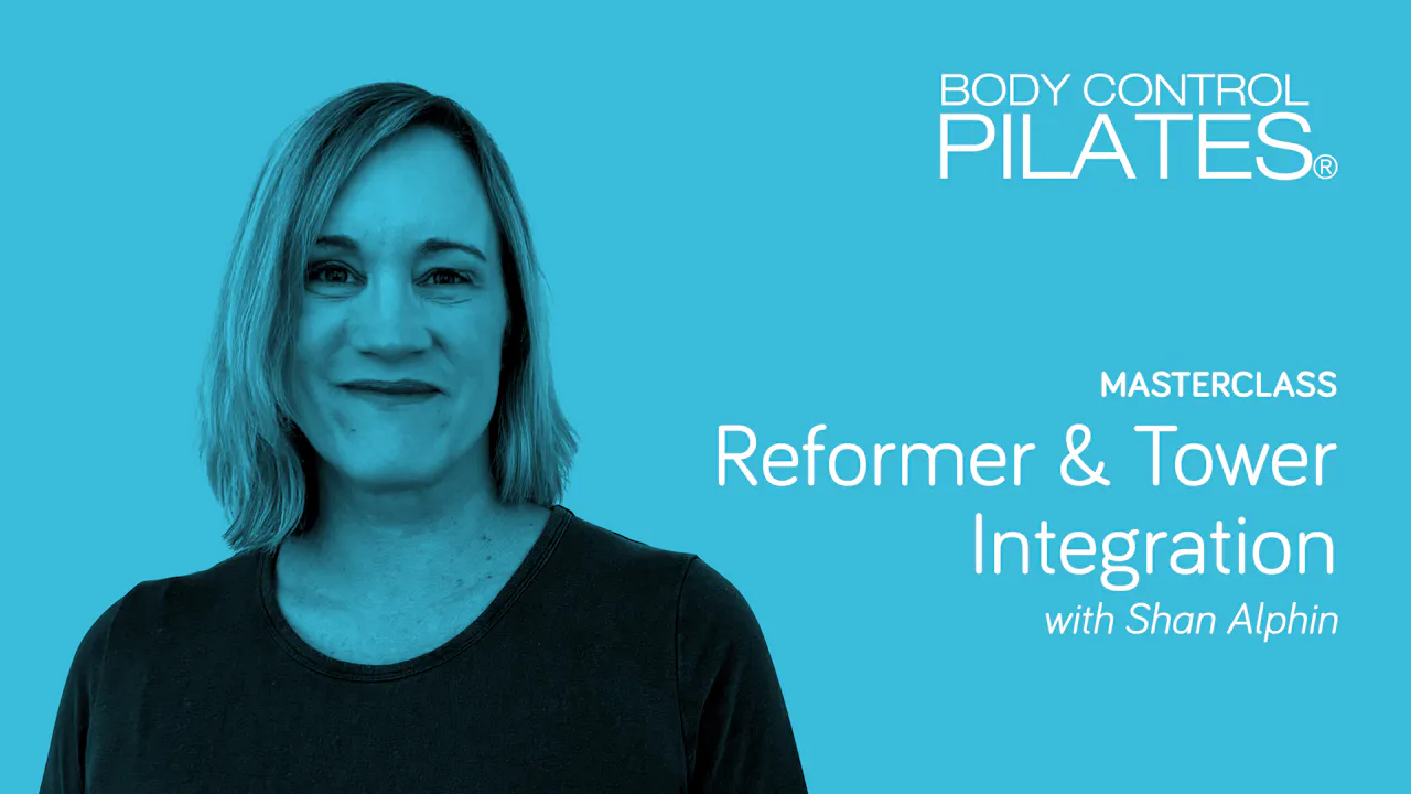 Masterclass: Reformer & Tower Integration with Shan Alphin - Body ...