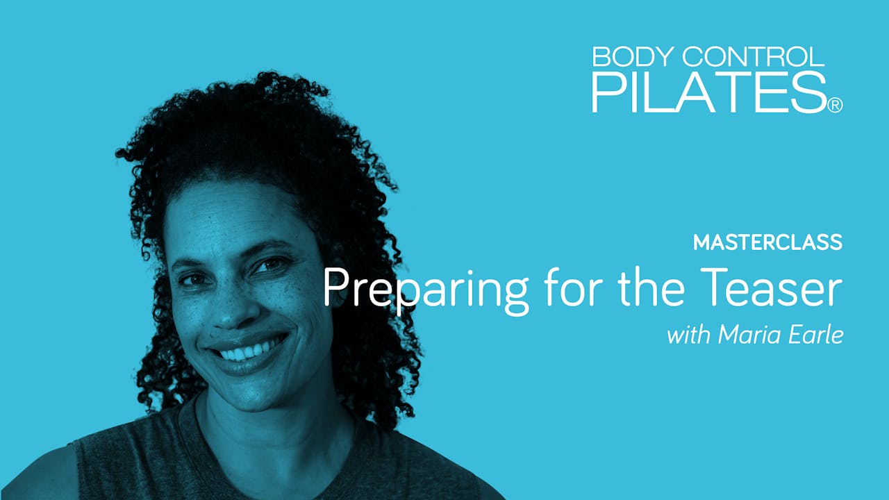 Masterclass: Preparing for the Teaser with Maria Earle - Body Control ...