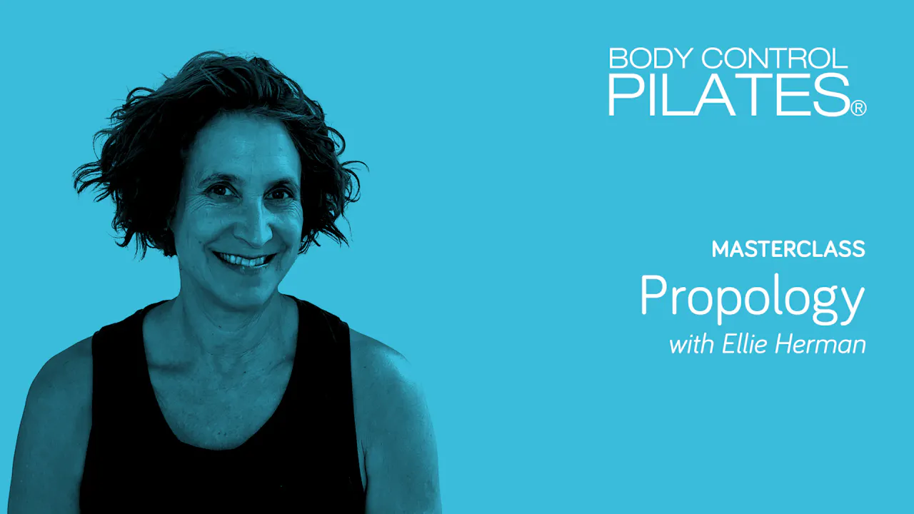 Masterclass: Propology with Ellie Herman - Body Control Pilates Central