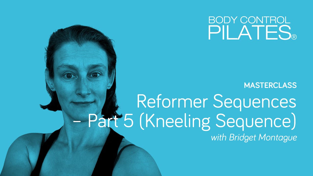 Masterclass: Reformer Sequences – Part 5 (Kneeling Sequence) with ...