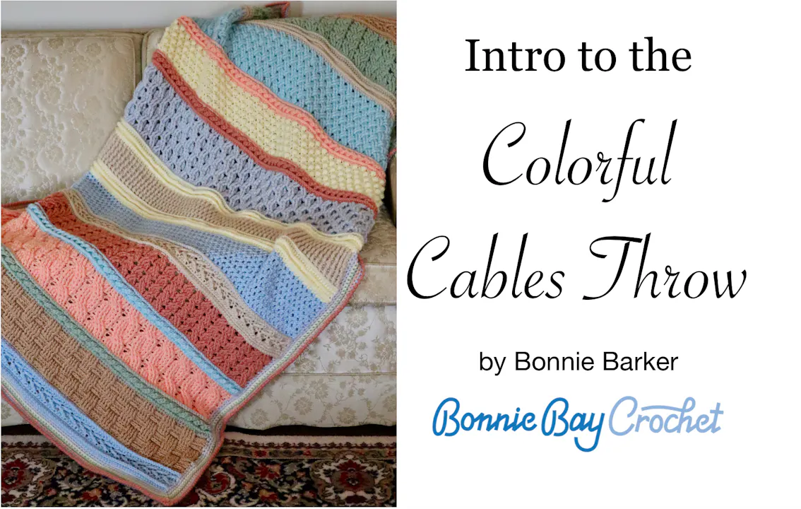 Introduction to the Colorful Cables Throw - Bonnie Bay Crochet