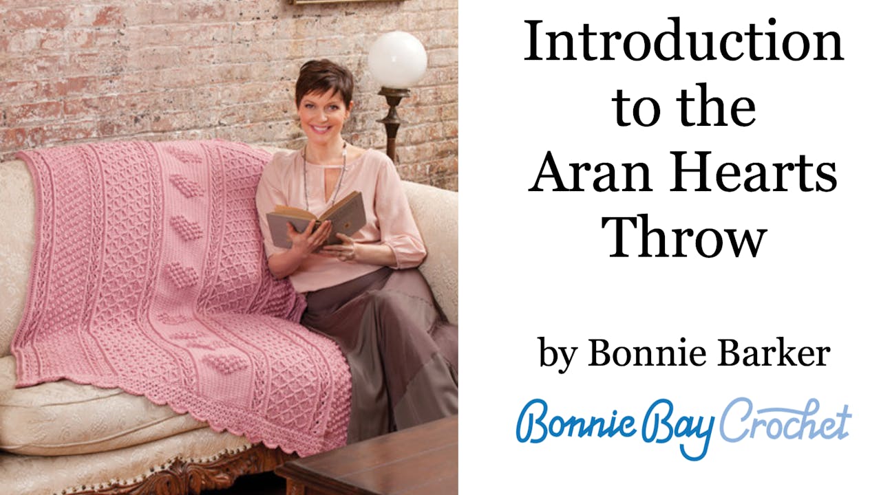 Introduction to the Aran Hearts Throw - Bonnie Bay Crochet