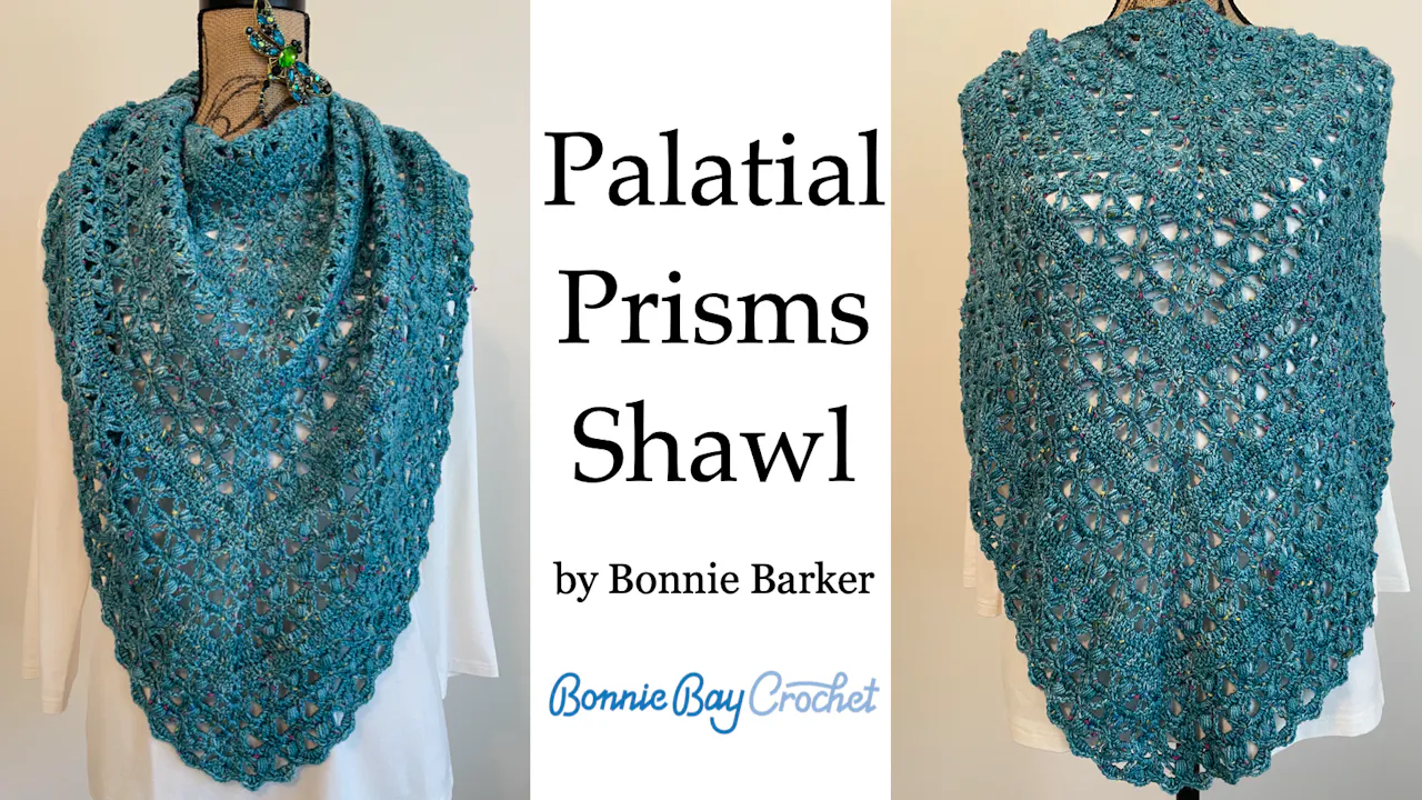 Palatial Prisms Shawl - Bonnie Bay Crochet