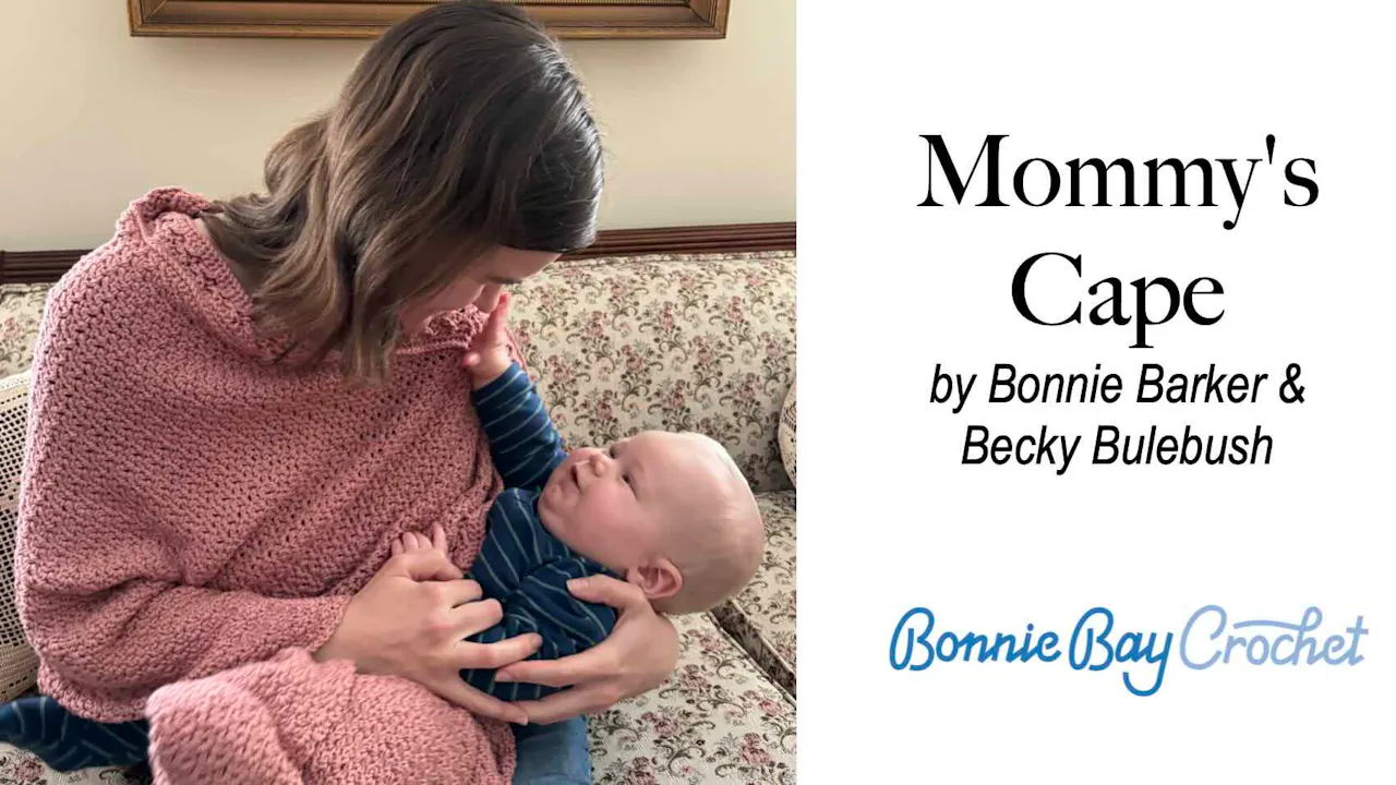 Mommy's Cape - Bonnie Bay Crochet