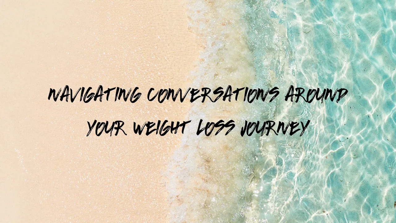 Navigating Conversations Around Your Weight Loss Journey - CARAVAN