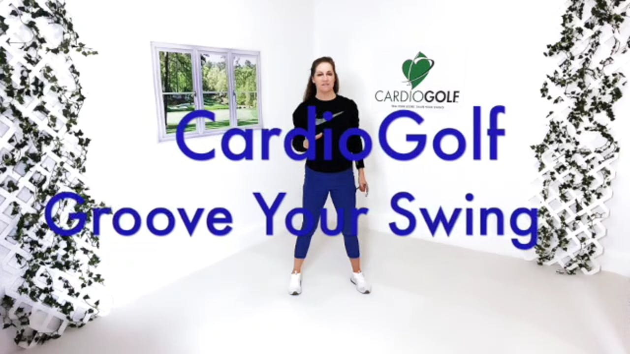 CardioGolf™ Groove Your Swing Workouts - CardioGolf® Online Studio