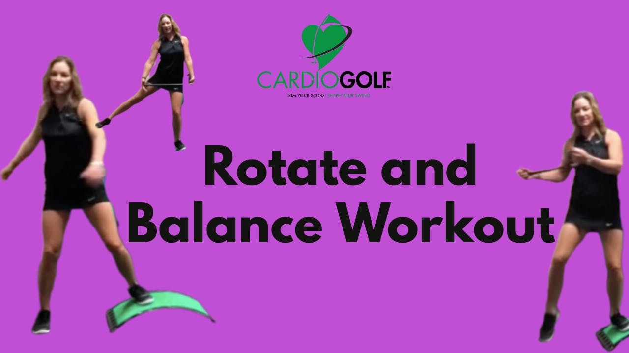12-min Rotate and Balance Workout - CardioGolf® Online Studio