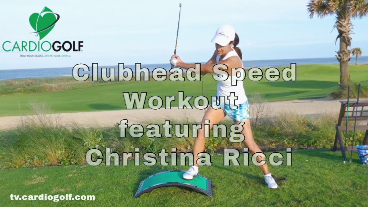 20-min Clubhead Speed Workout featuring Christina Ricci (050 ...