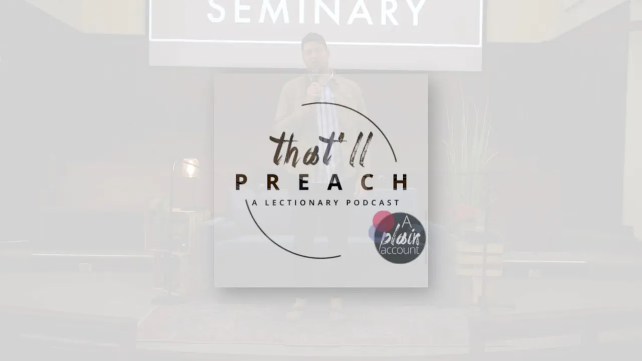 Advent - That'll Preach! - Lectionary Podcast - 2024 Hugh C. Benner ...