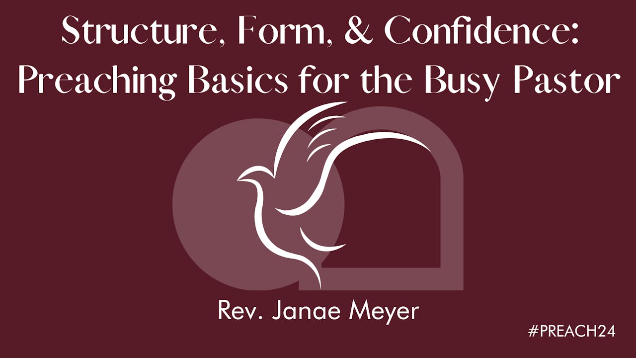 Structure, Form, & Confidence - Preaching Basics for the Busy Pastor ...