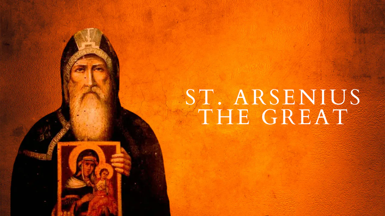Saint Arsenius the Great - Christian Channel