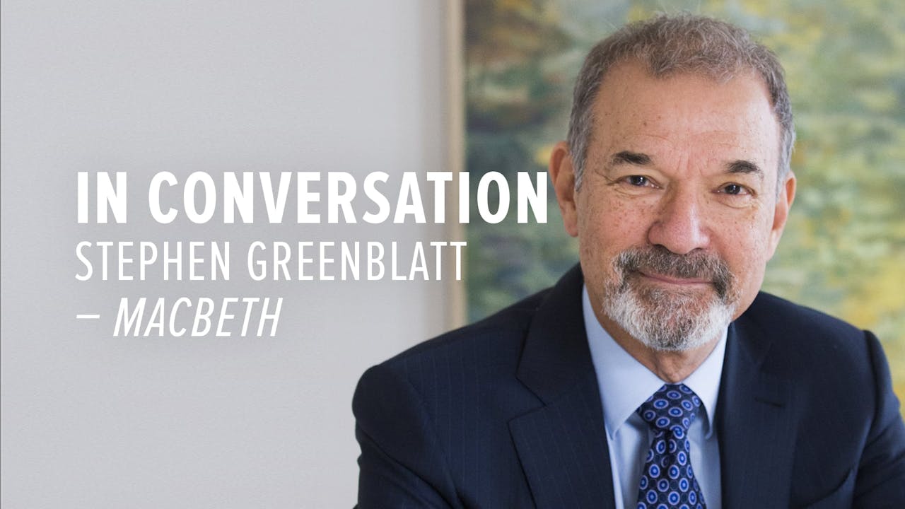 In Conversation with Stephen Greenblatt on Macbeth - Macbeth ...