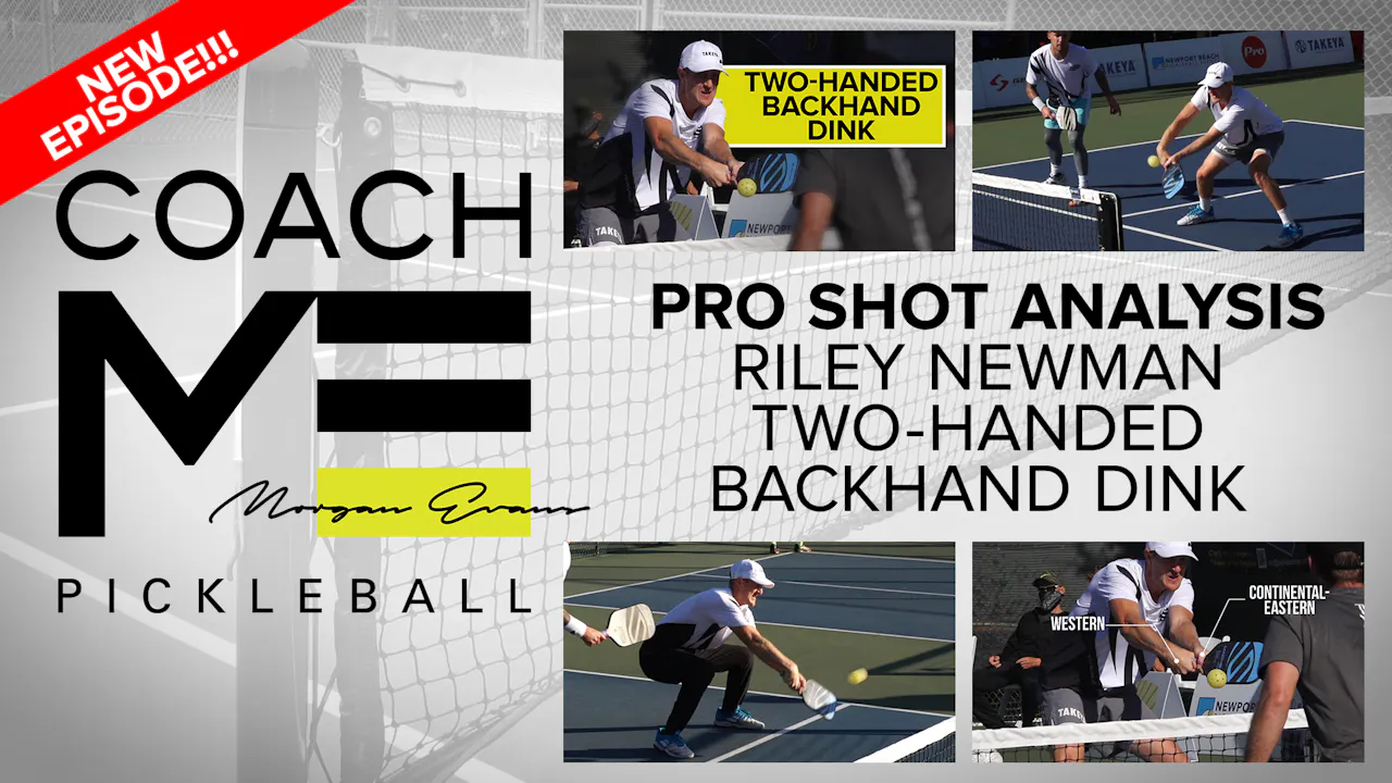 047 - Pro Shot Analysis - Riley Newman Two-handed backhand dink ...