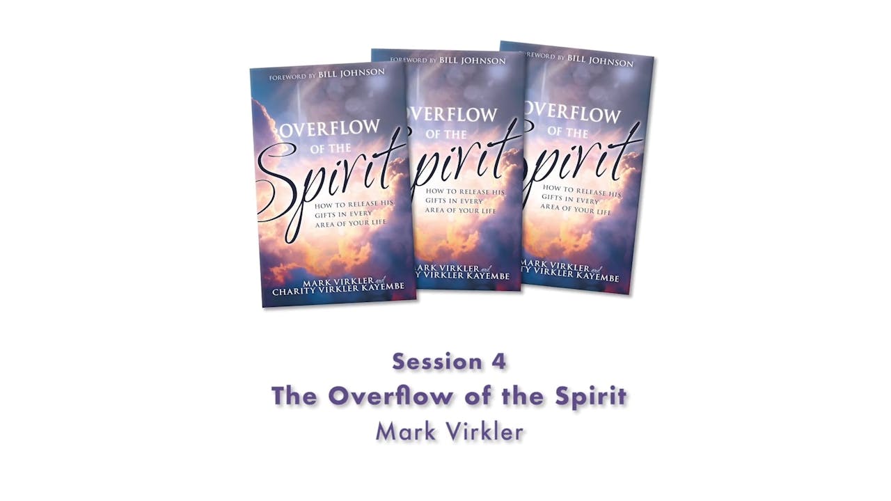 Overflow of the Spirit - Session 4 - MV - The Overflow Of The Spirit ...