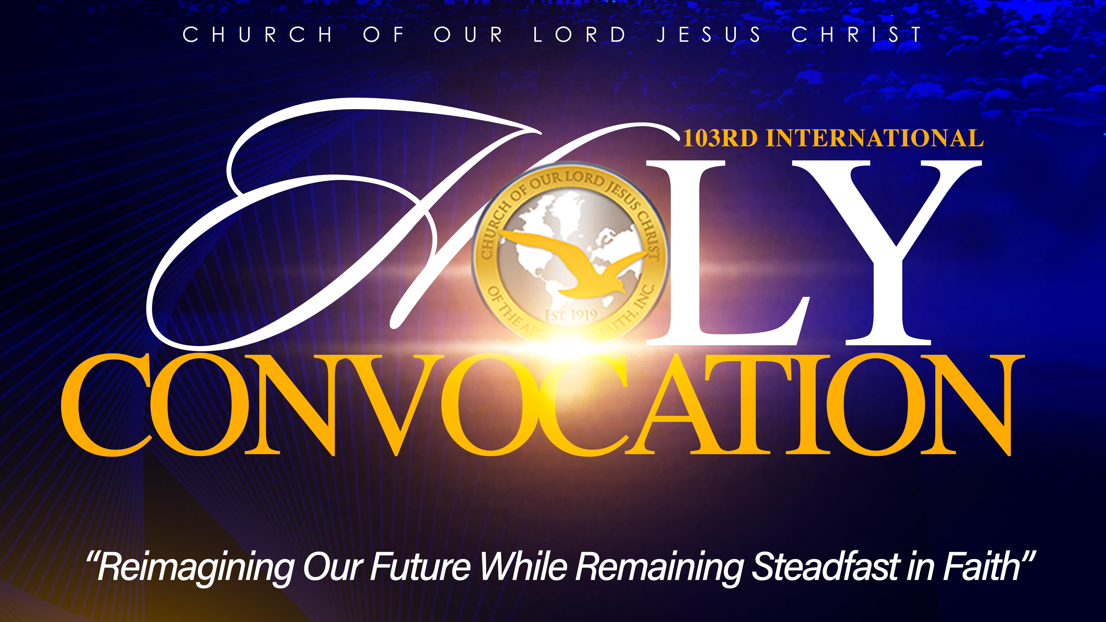 103rd Hybrid International Holy Convocation - Church of Our Lord Jesus ...