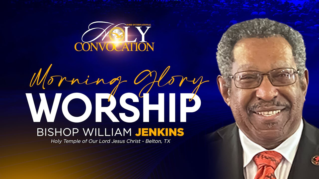 Morning Glory Worship with Bishop William Jenkins - Church of Our Lord ...