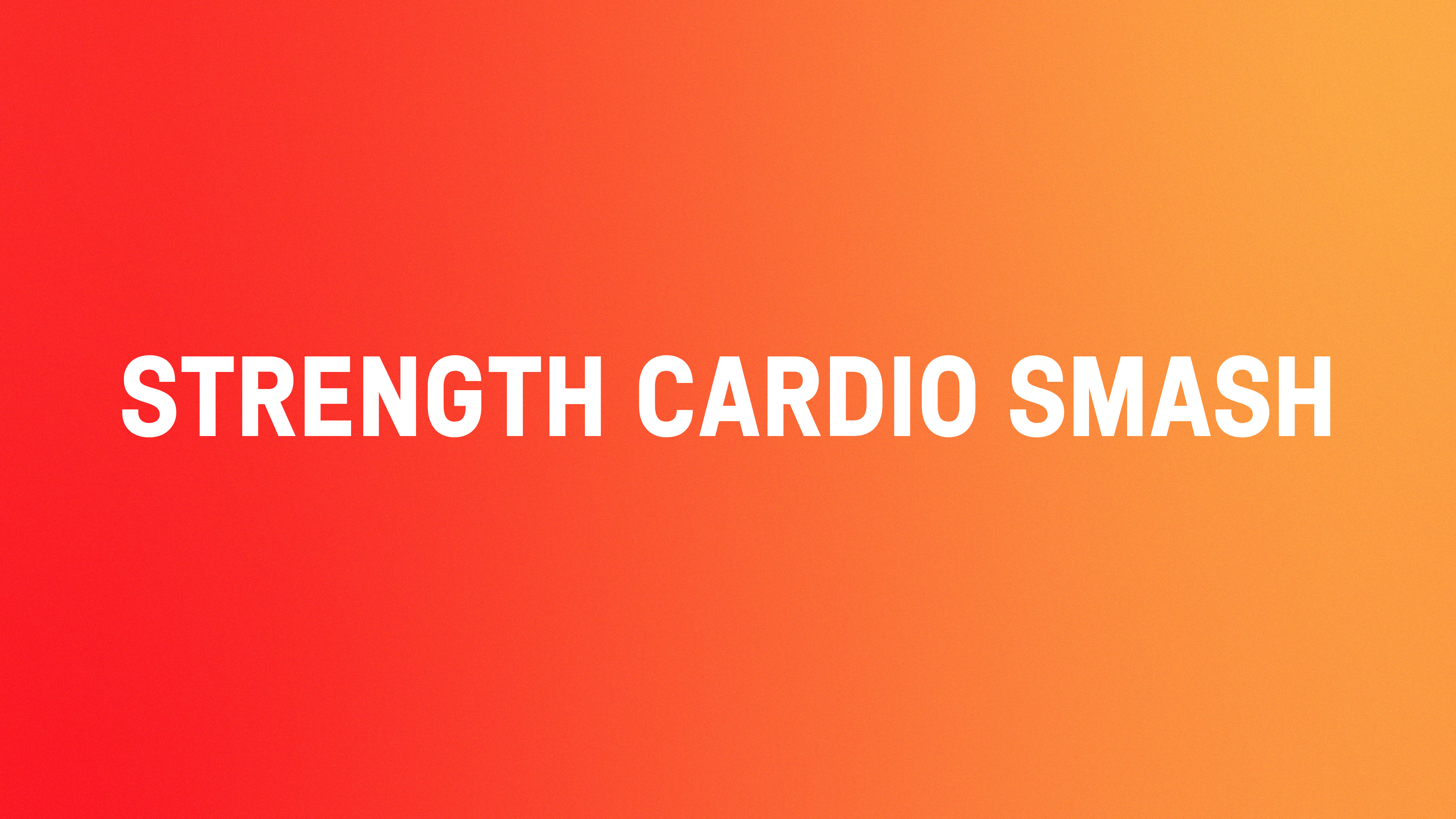 Strength Cardio Smash - CorePlus Connected