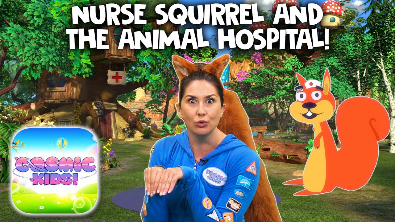 Nurse Squirrel 🐿 | Yoga Adventure! - Cosmic Kids App