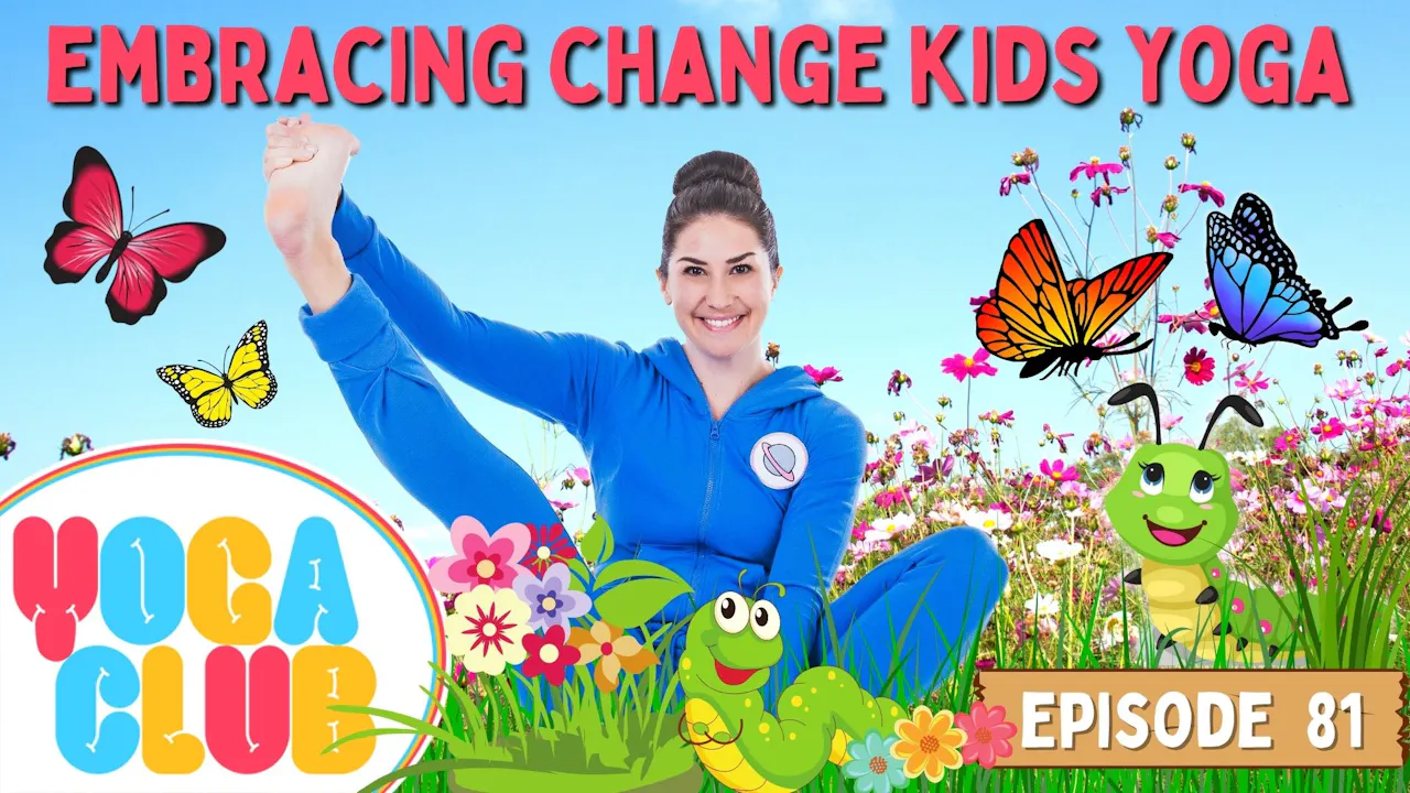 Embracing Change Yoga Club - YOGA CLUB! - Cosmic Kids App