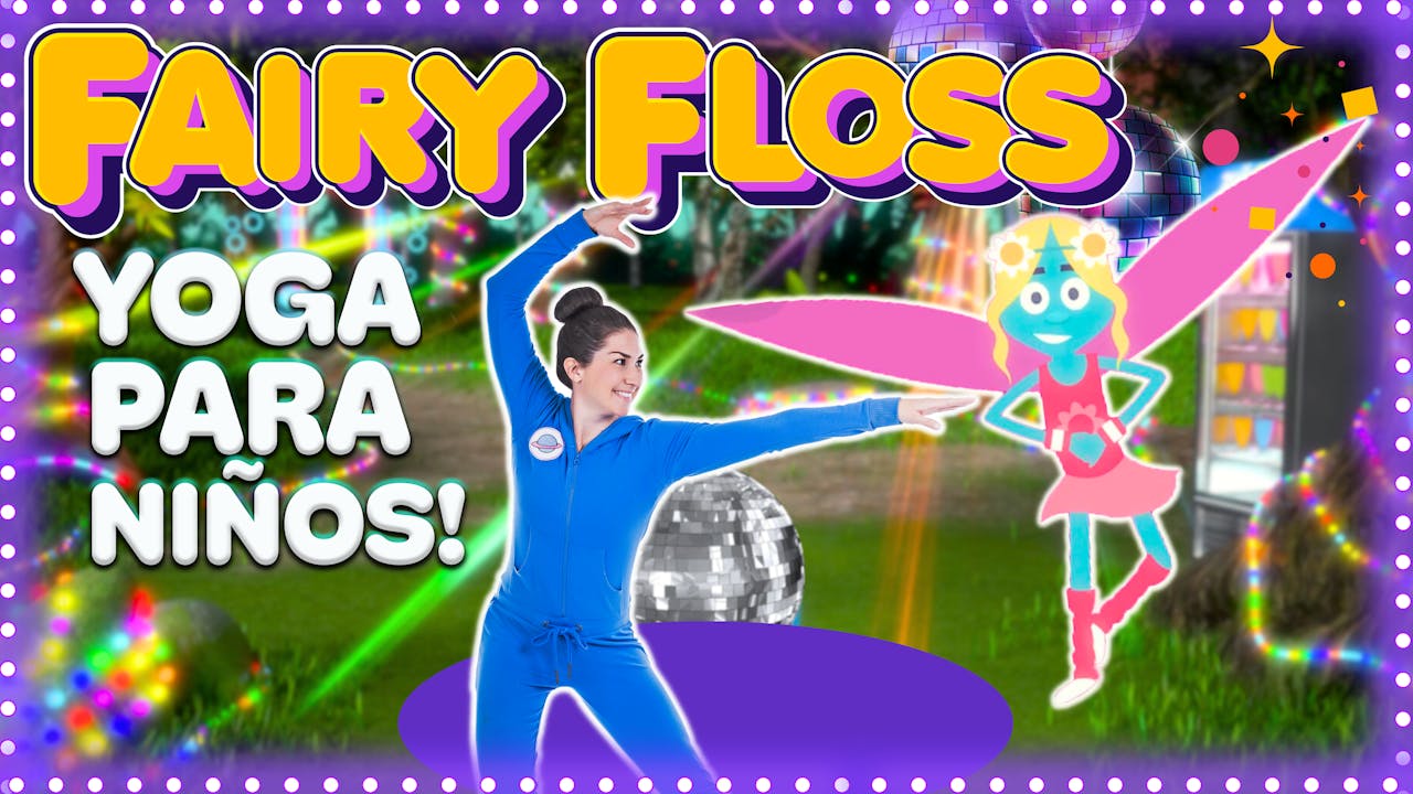 Fairy Floss | Yoga Adventure! - YOGA ADVENTURES! - Cosmic Kids App