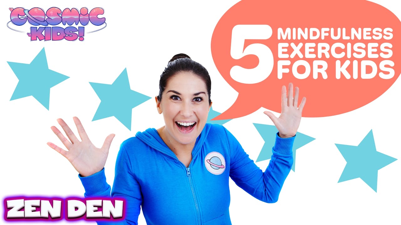 5 Mindfulness Exercises for Kids | Zen Den - Cosmic Kids App