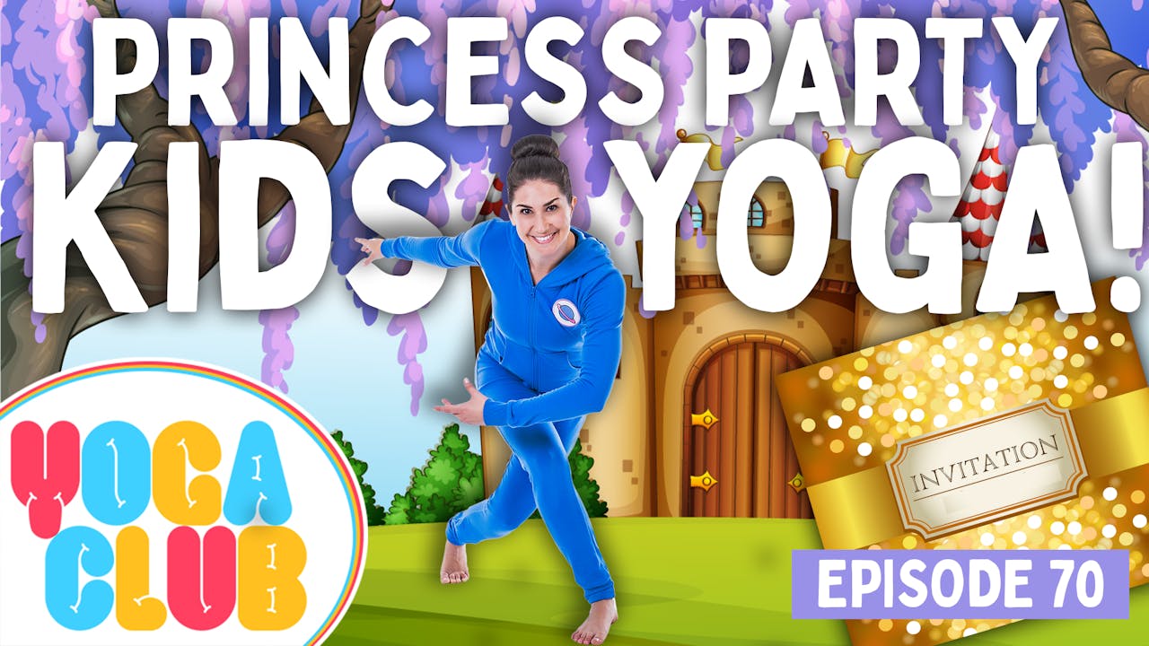 Princess Party Yoga Club - YOGA CLUB! - Cosmic Kids App