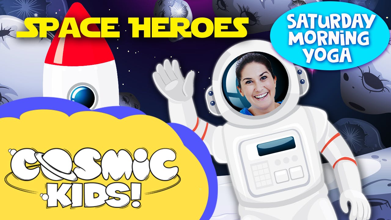Space Heroes! | Saturday Morning Yoga! - SATURDAY MORNING YOGA - Cosmic ...
