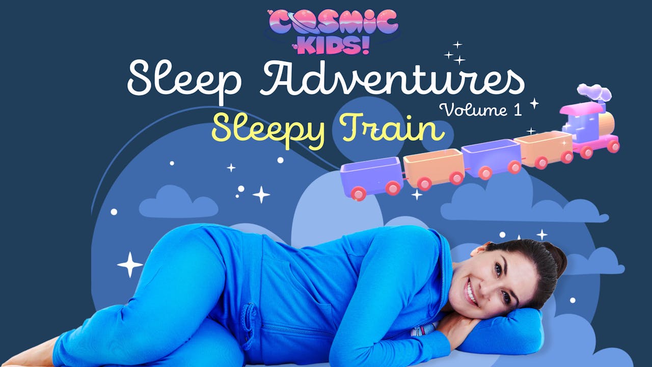 Sleepy Train | Sleep Adventures - Sleep Adventures | Volume 1 - Cosmic Kids App